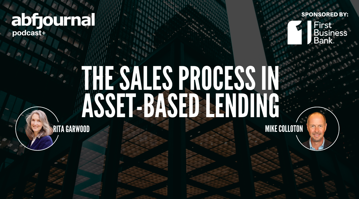 Podcast: The Sales Process in Asset-Based Lending - ABF Journal